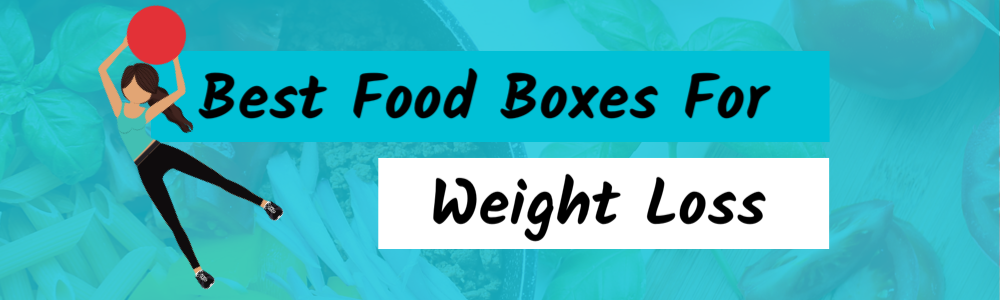 Best Food Boxes for Weight Loss In Australia | Food Box Mate