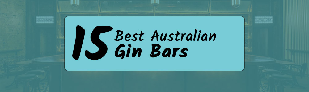 The Best 15 Gin Bars in Australia - Revealed | Food Box Mate
